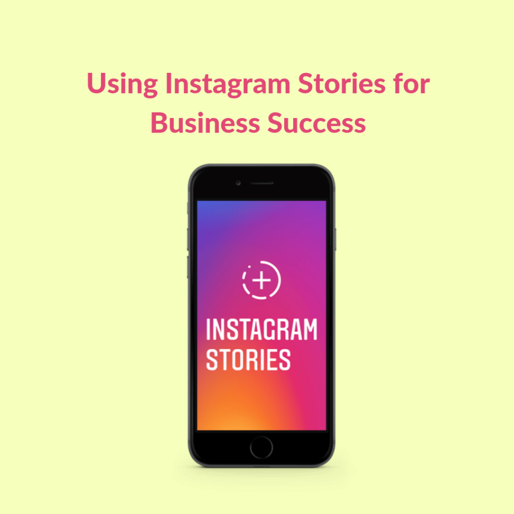 How To Use IG Stories for Business Success? [2022 Update]